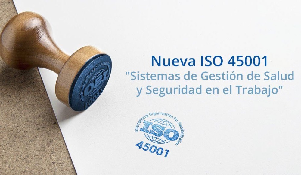 ISO 45001 “Gestión de Seguridad y Salud en el Trabajo"